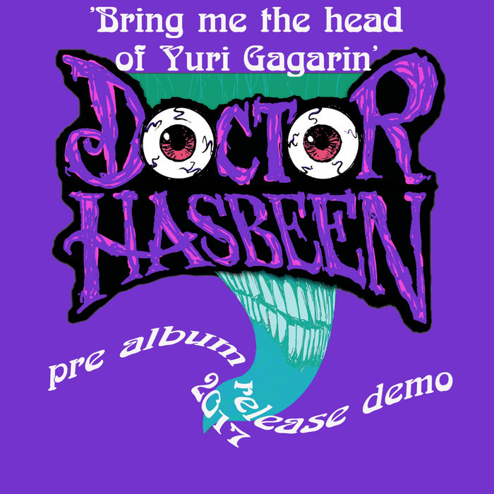 Dr Hasbeen- Bring me the head of Yuri Gagarin- Demo 2017 | Automotone