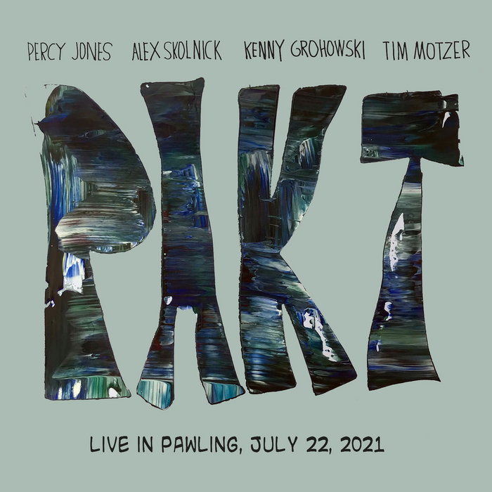 Live in Pawling | PAKT | PAKT - Percy Jones, Alex Skolnick, Kenny ...