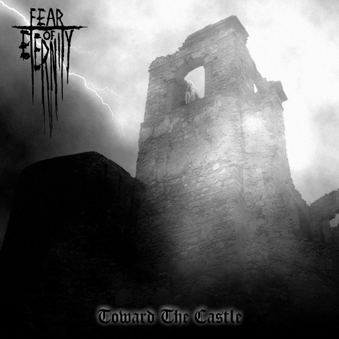 Toward the Castle | Fear of Eternity | Moribund Records