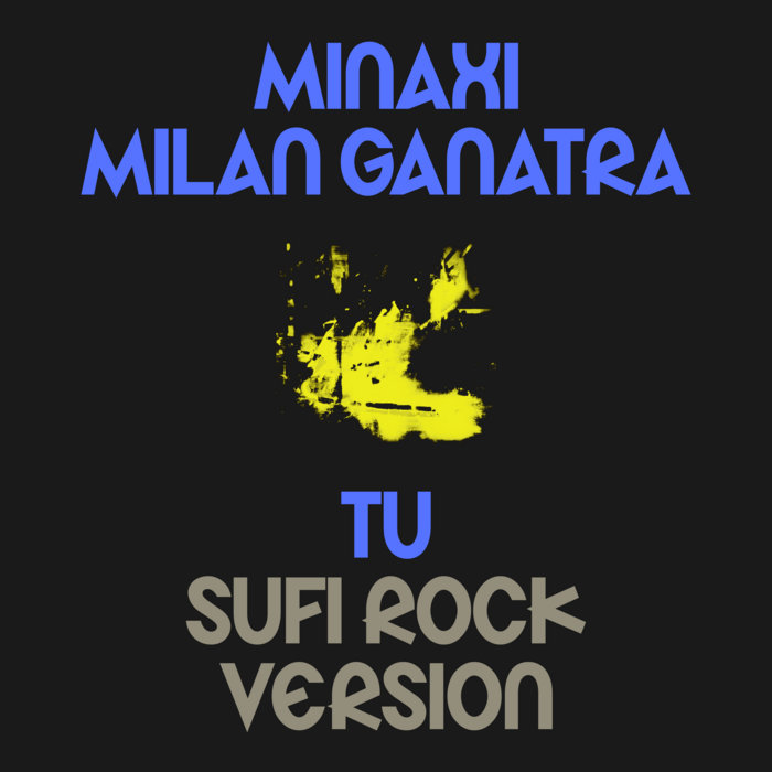 Tu - Sufi Rock Version (Single) | Minaxi