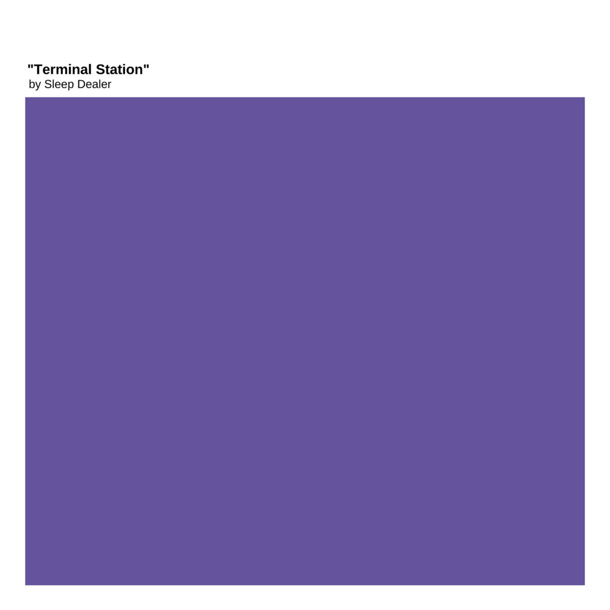 Terminal Station | Sleep Dealer | sleep dealer