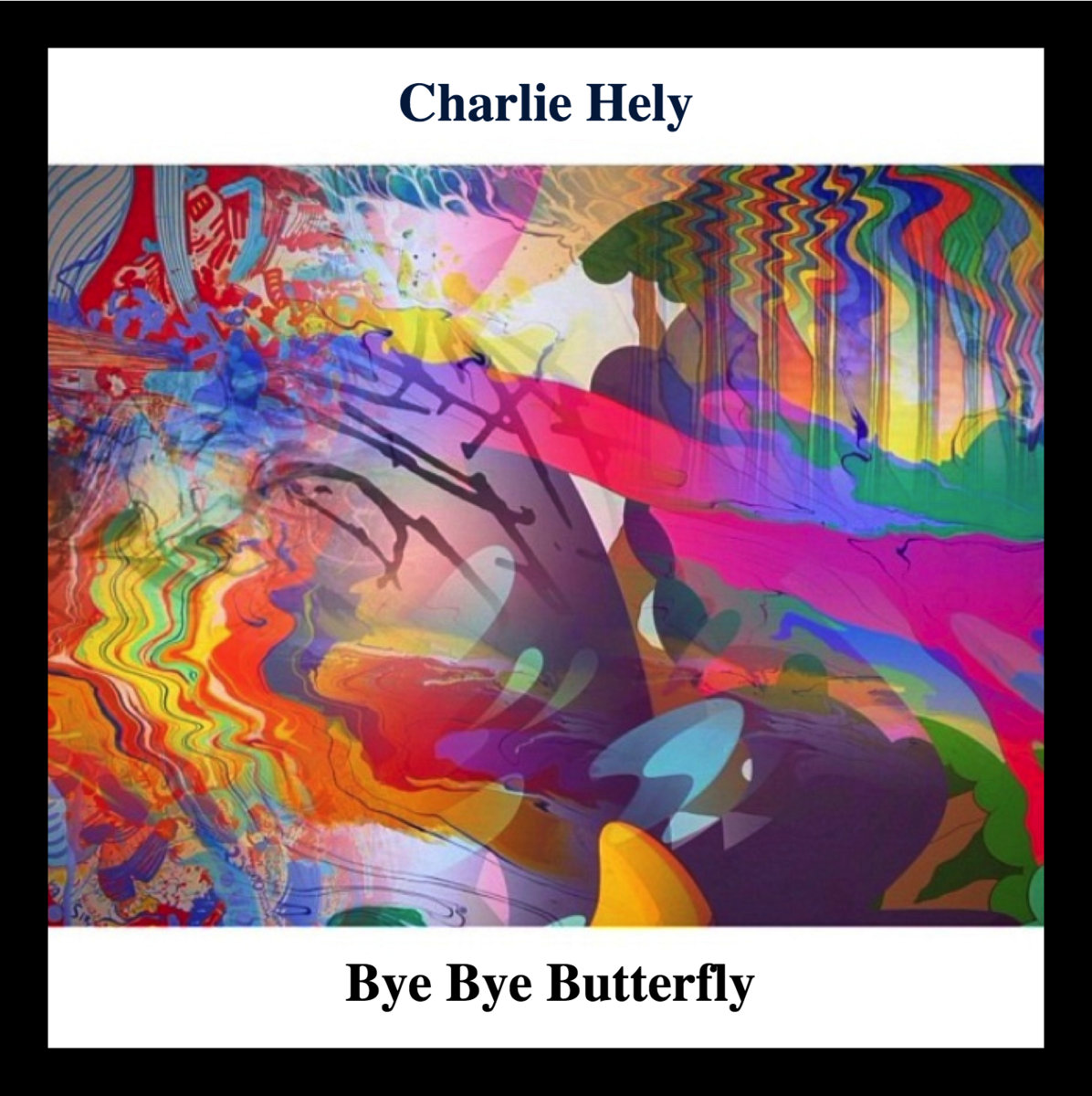 Bye Bye Butterfly | Charlie Hely
