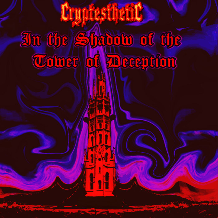 In the Shadow of the Tower of Deception | Cryptesthetic | Goshdarn Rabbit