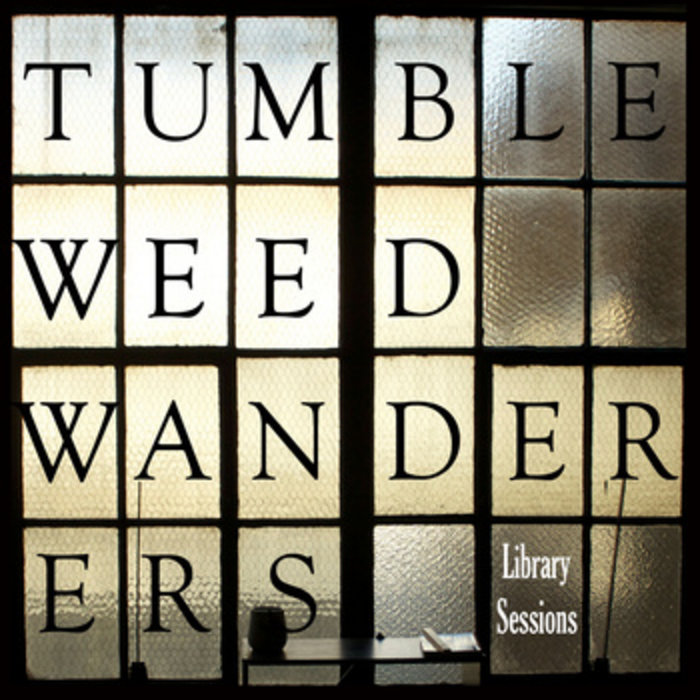 The Library Sessions | Tumbleweed Wanderers
