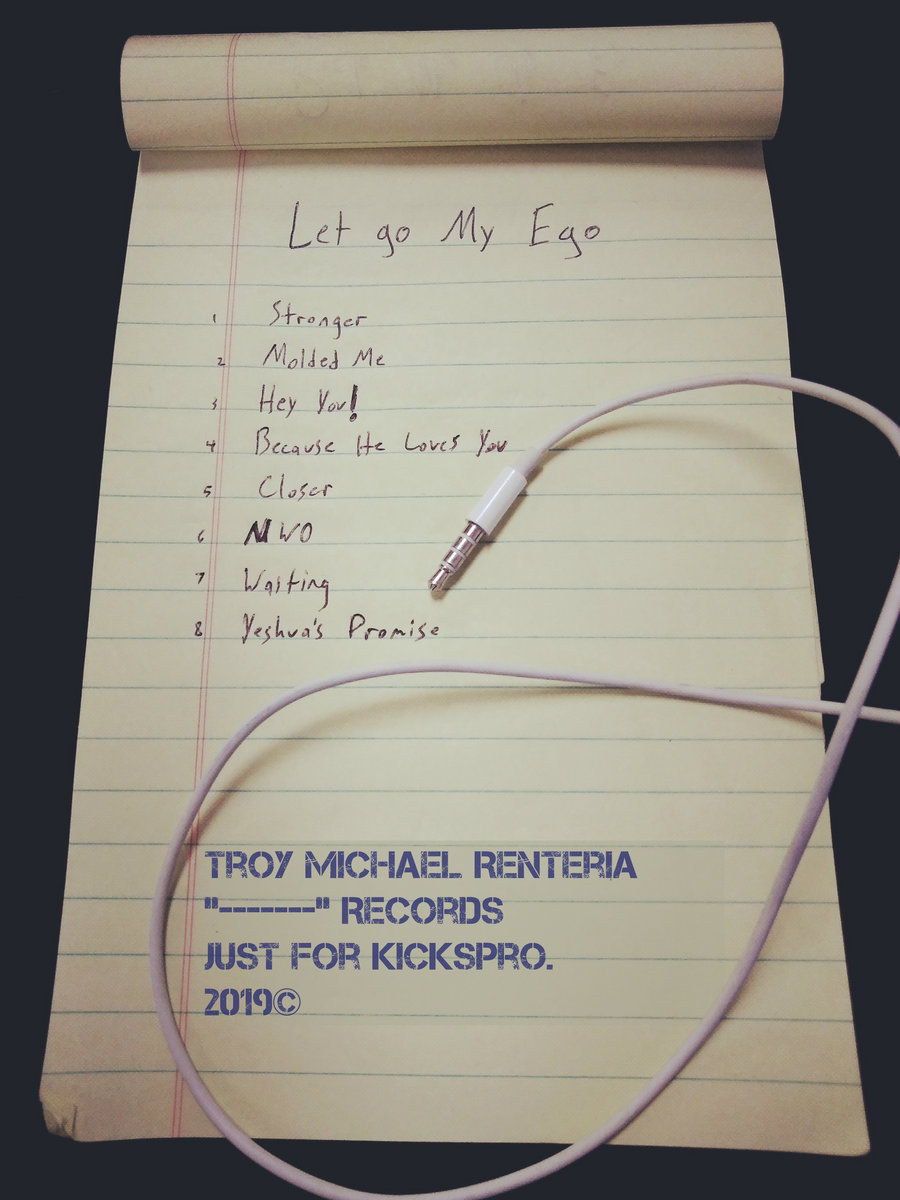 Let Go My Ego | troy michael renteria