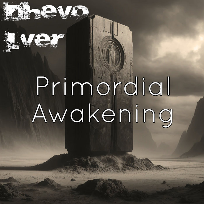 Primordial Awakening | Dhevolver