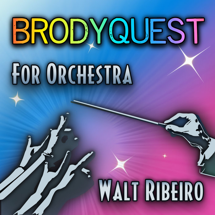 Brodyquest For Orchesta | Walt Ribeiro