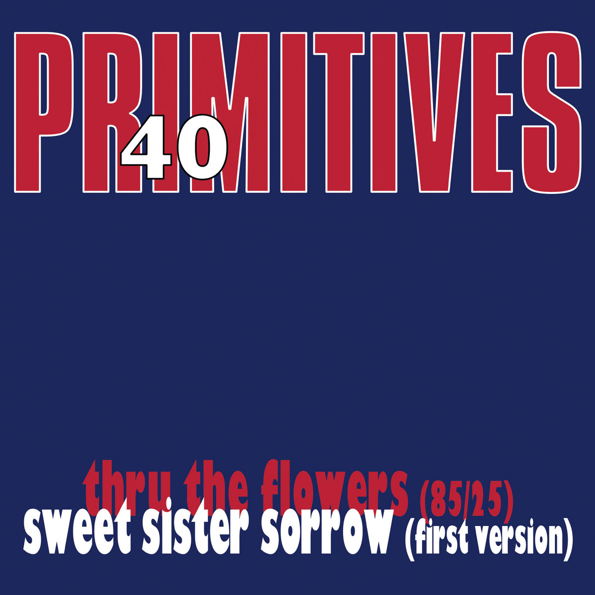 40th Anniversary Single | THE PRIMITIVES