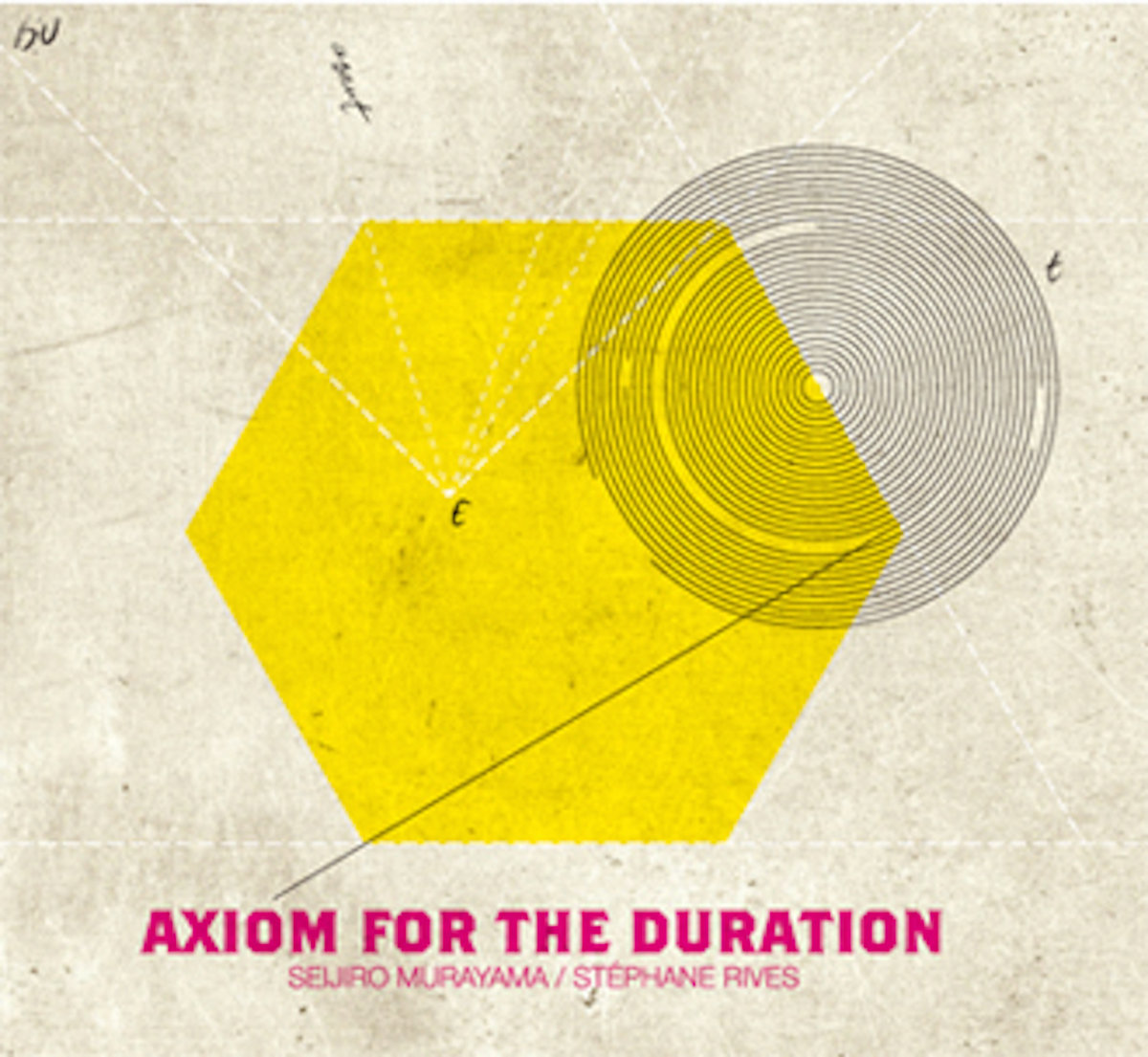 Axiom For The Duration | Seijiro Murayama + Stéphane Rives | seijiro ...