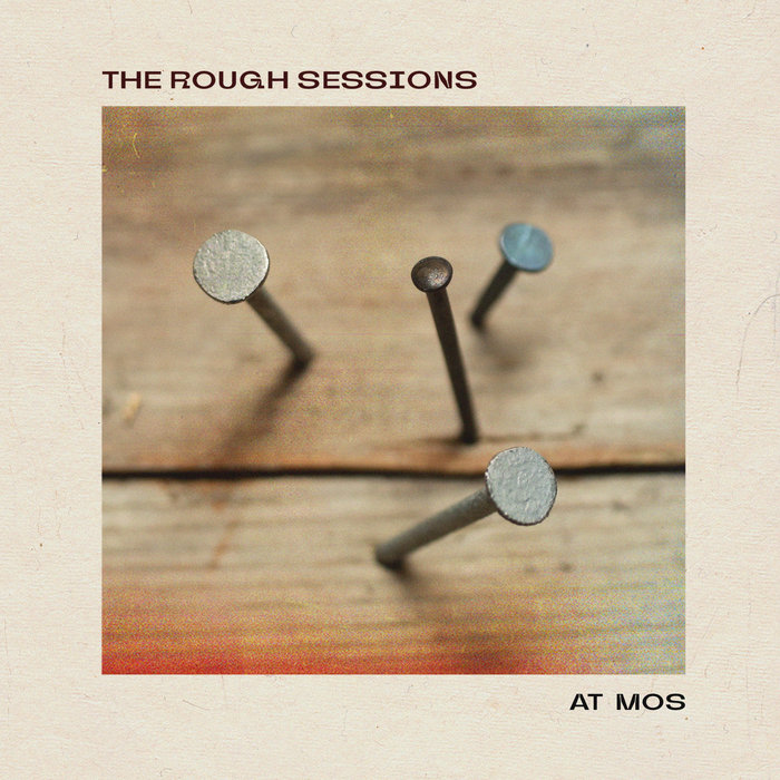 The Rough Sessions | At Mos