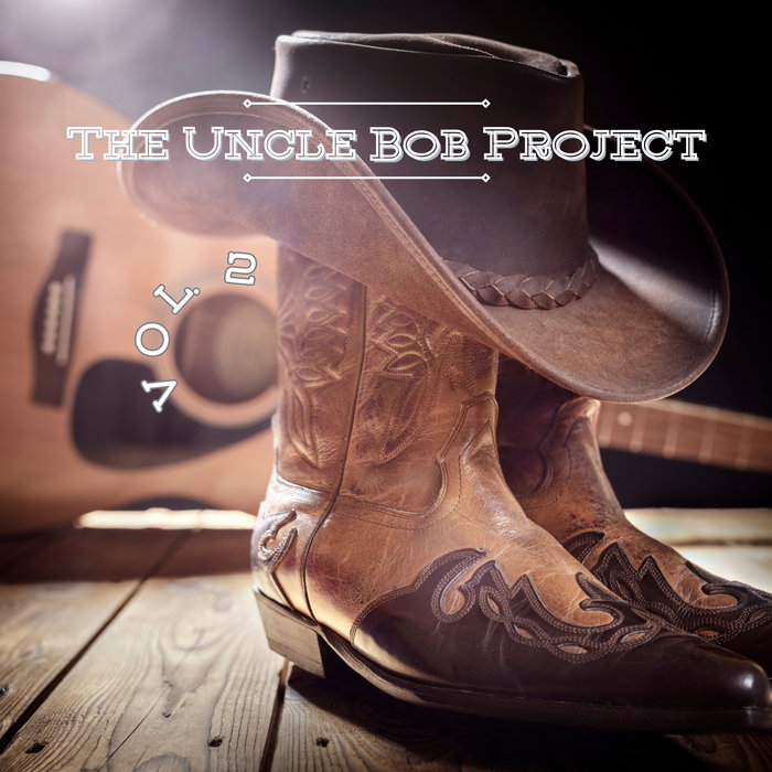 The Uncle Bob Project - Vol. 2 | Phil Bearce and Uncle Bob | Phil Bearce