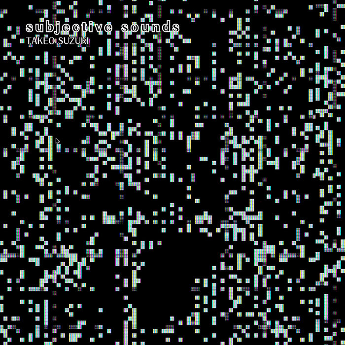 subjective sounds (Japanese sound art / noise album) | TAKEO SUZUKI