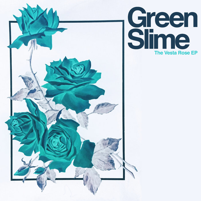The Vesta Rose EP | Green Slime