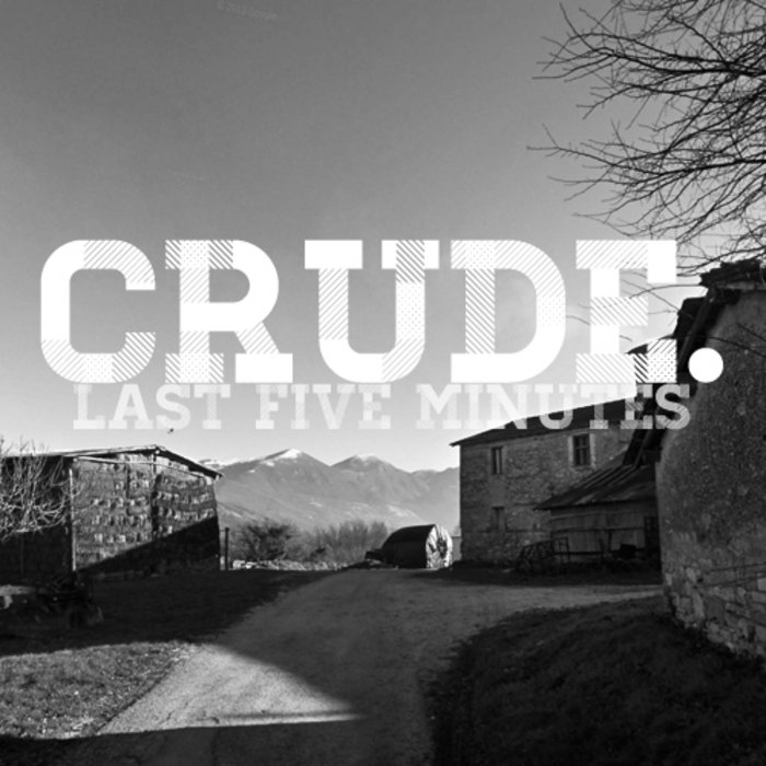 last five minutes | crude
