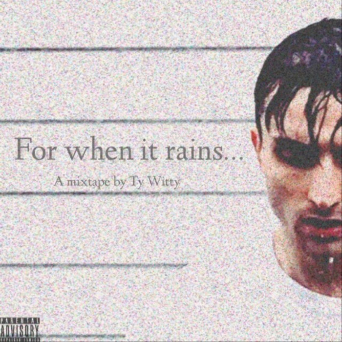 For when it rains... | Ty Witty