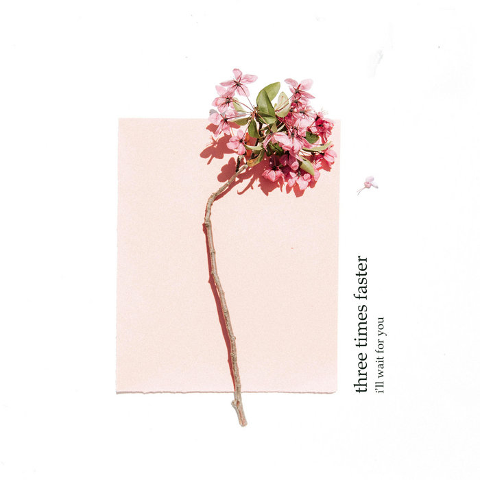 I'll Wait For You | THREE TIMES FASTER