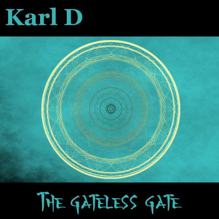 The Gateless Gate EP | Karl D