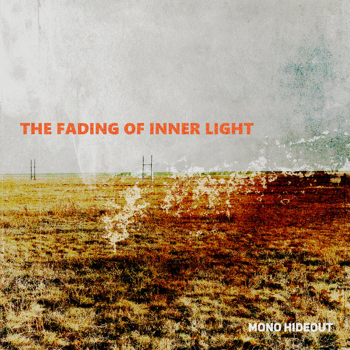The Fading Of Inner Light | Mono Hideout | Formaldehyde Production