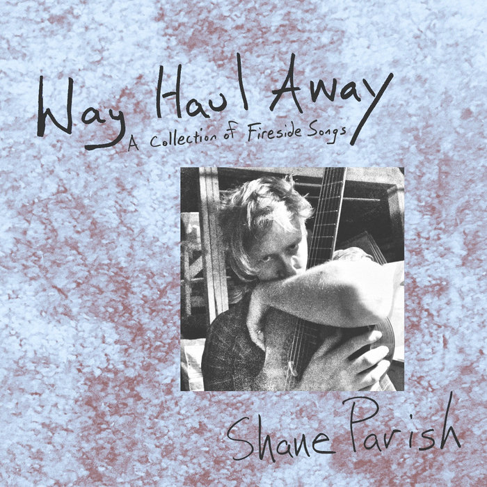 Way Haul Away | Shane Parish
