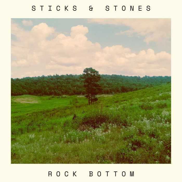 Rock Bottom | Sticks & Stones
