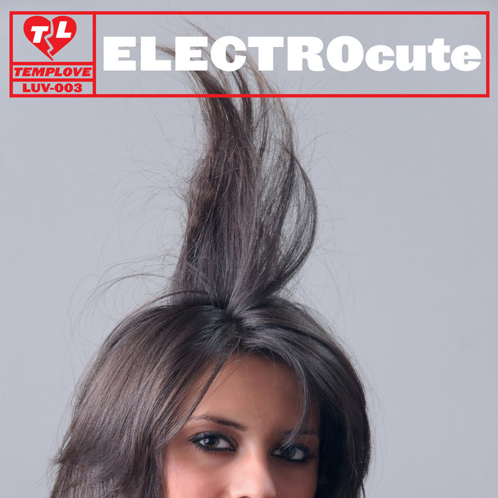 ELECTROcute | Temp Love Music