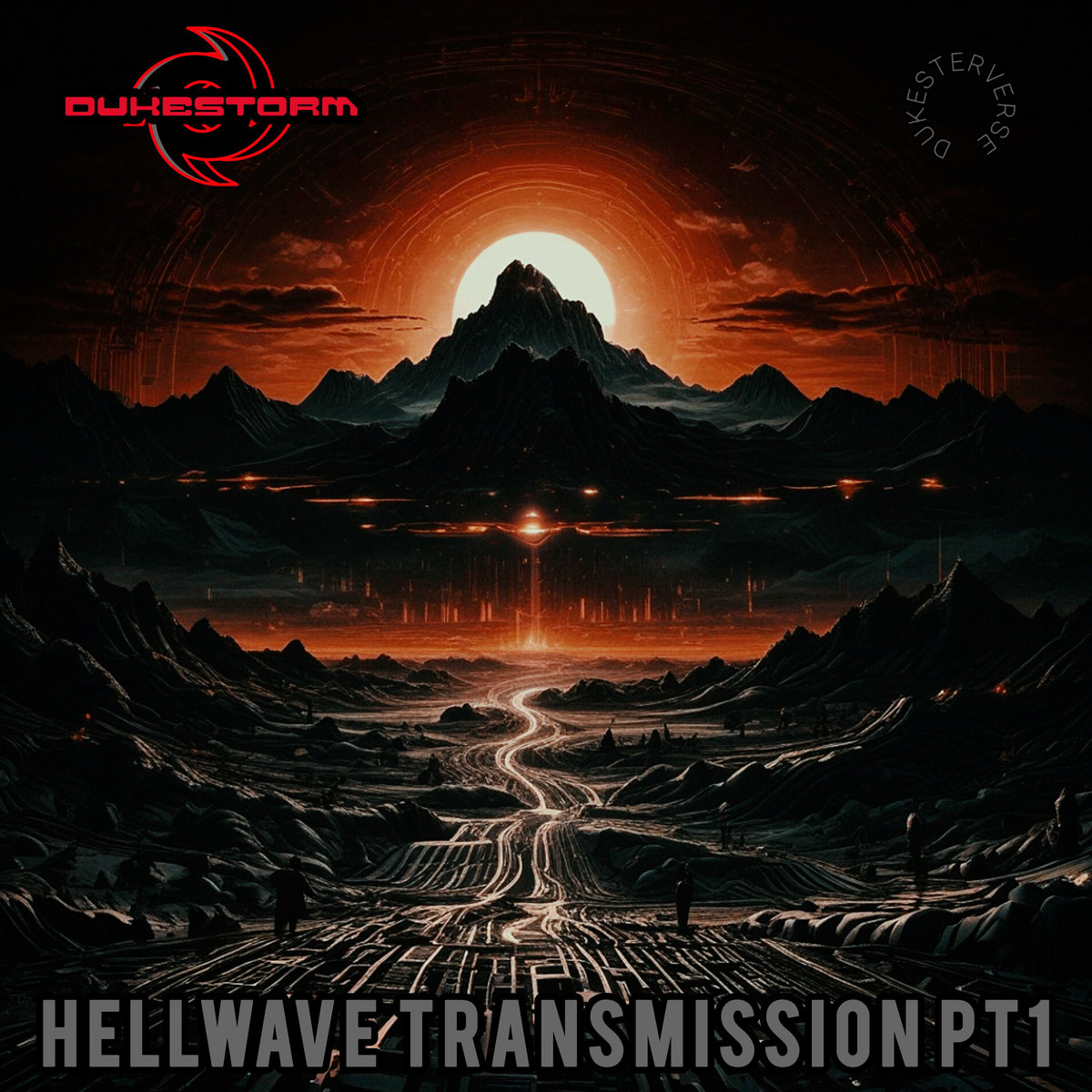 Hellwave Transmission, Pt. 1 - Dukestorm | Dukesterverse