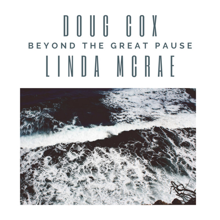 Beyond The Great Pause | Doug Cox and Linda McRae | Linda McRae
