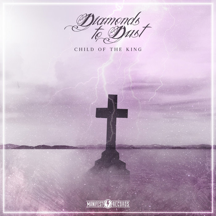 Child of the King | Diamonds to Dust