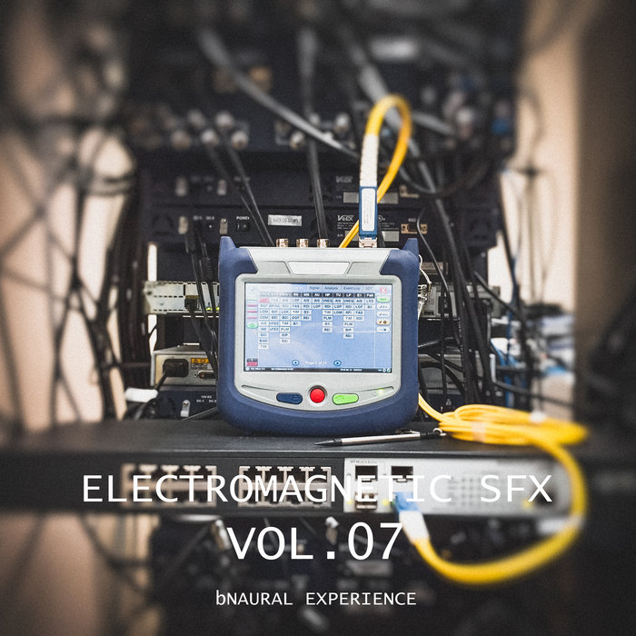 Electromagnetic SFX Vol.07 | bNaural Experience
