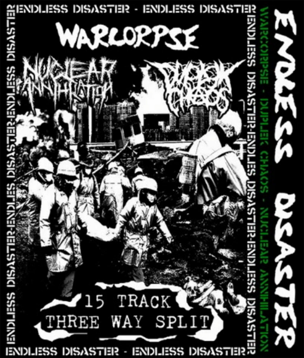 Endless Disaster 3 Way Split | Warcorpse/Duplek Chaos/Nuclear Annihilation | Nuclear Annihilation