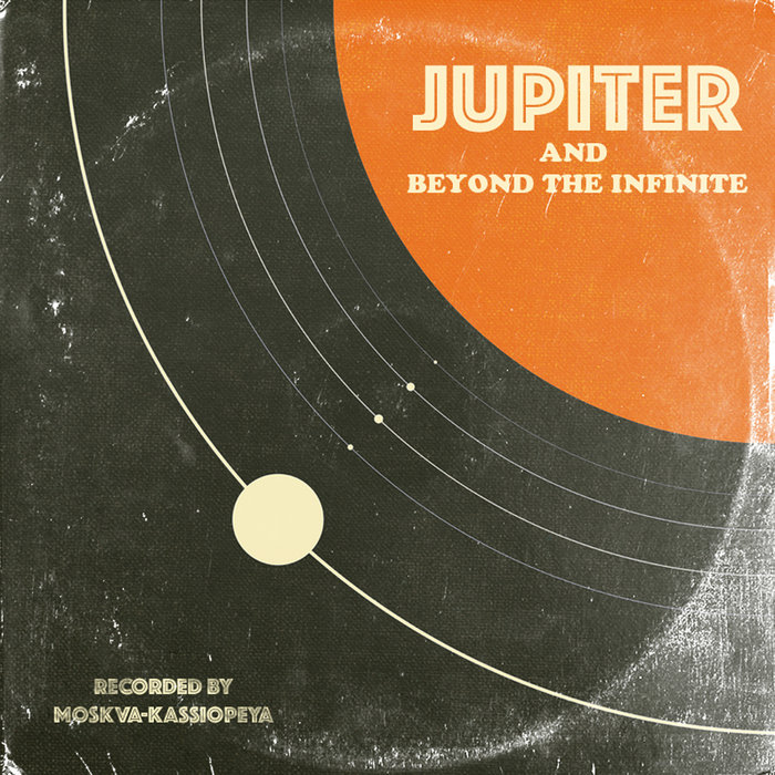 Jupiter and Beyond The Infinite [EP] | Moskva-Kassiopeya