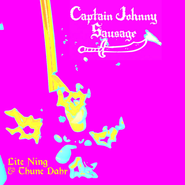 Lite Ning & Thune Dahr | Captain Johnny Sausage