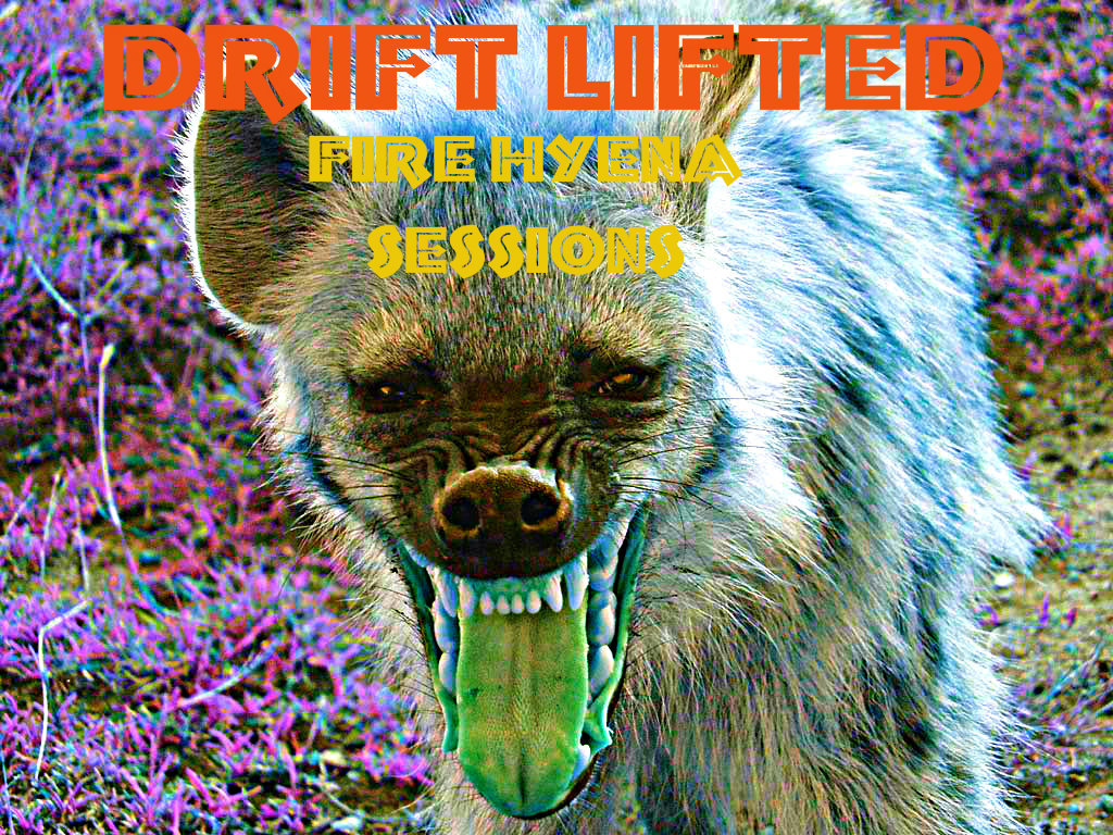 Drift Lifted Fire Hyena Sessions | Drift Lifted