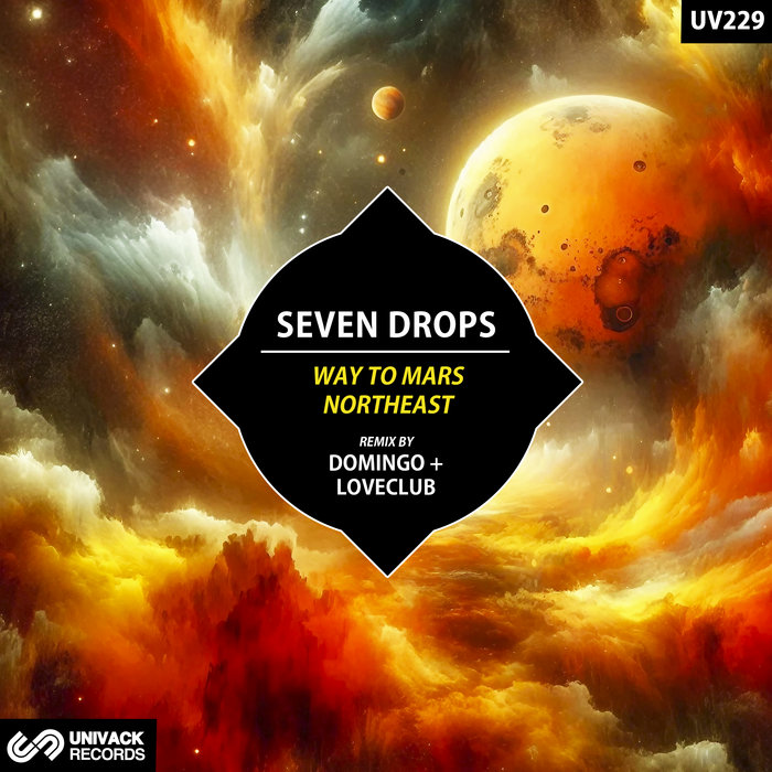 Seven Drops - Way To Mars / Northeast EP (remix by Domingo + Loveclub) [Univack] | Seven Drops ...