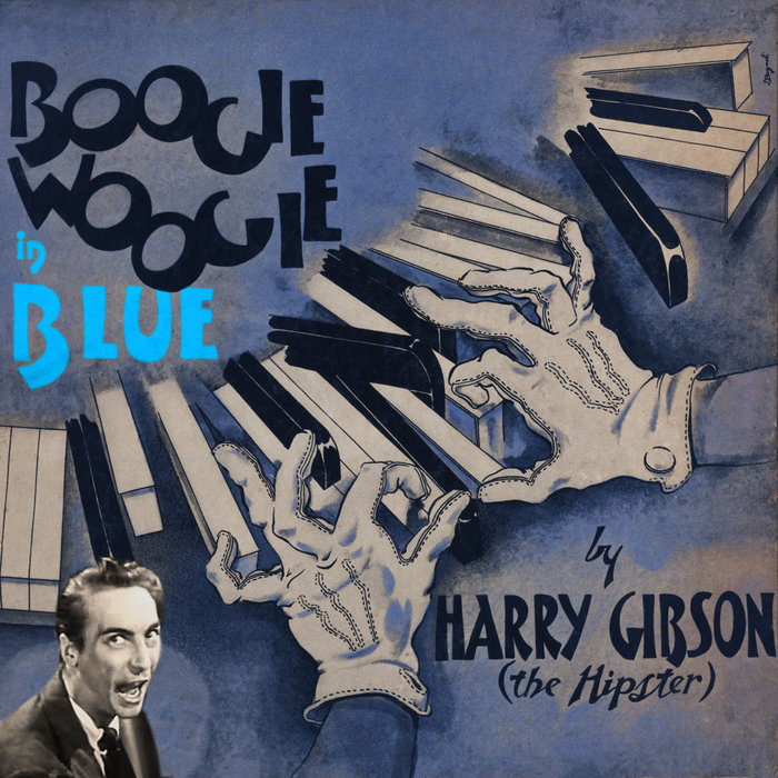 Boogie-Woogie in Blue | Harry "The Hipster" Gibson | Cosmic Spy Music