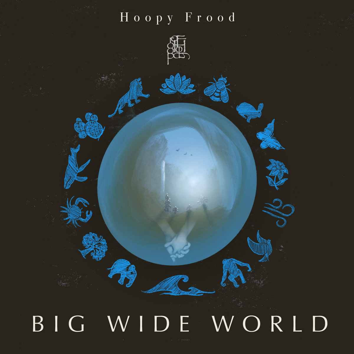 Big Wide World | Hoopy Frood