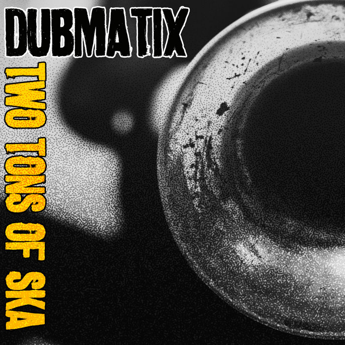 Two Tons Of Ska | Dubmatix