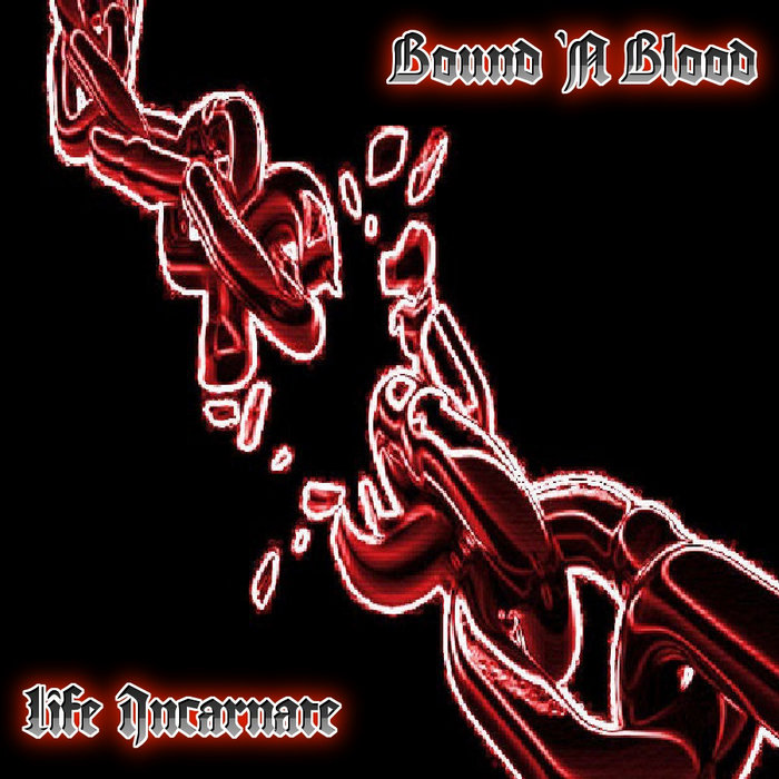 Life Incarnate | Bound in Blood | boundnblood
