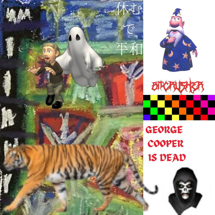 george cooper is DEAD | bitCRUSHER