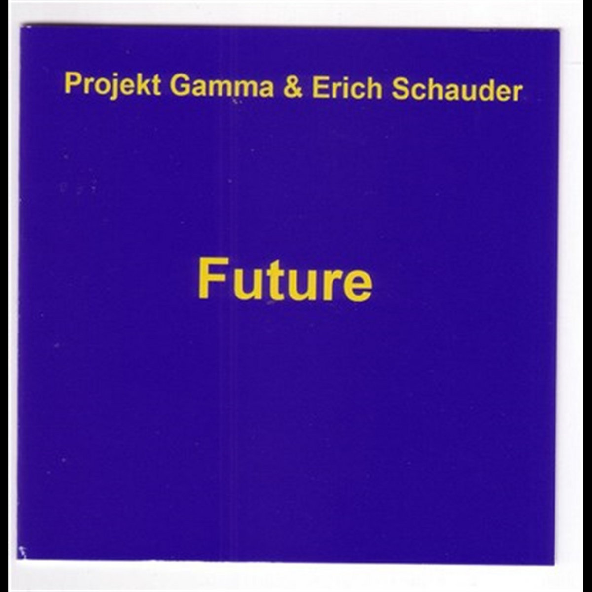 Future | Projekt Gamma & Erich Schauder