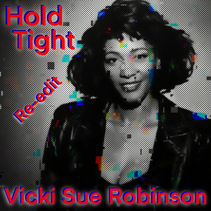 Hold Tight (Dominic Dawson Re-edit) | Vicki Sue Robinson | Dominic Dawson