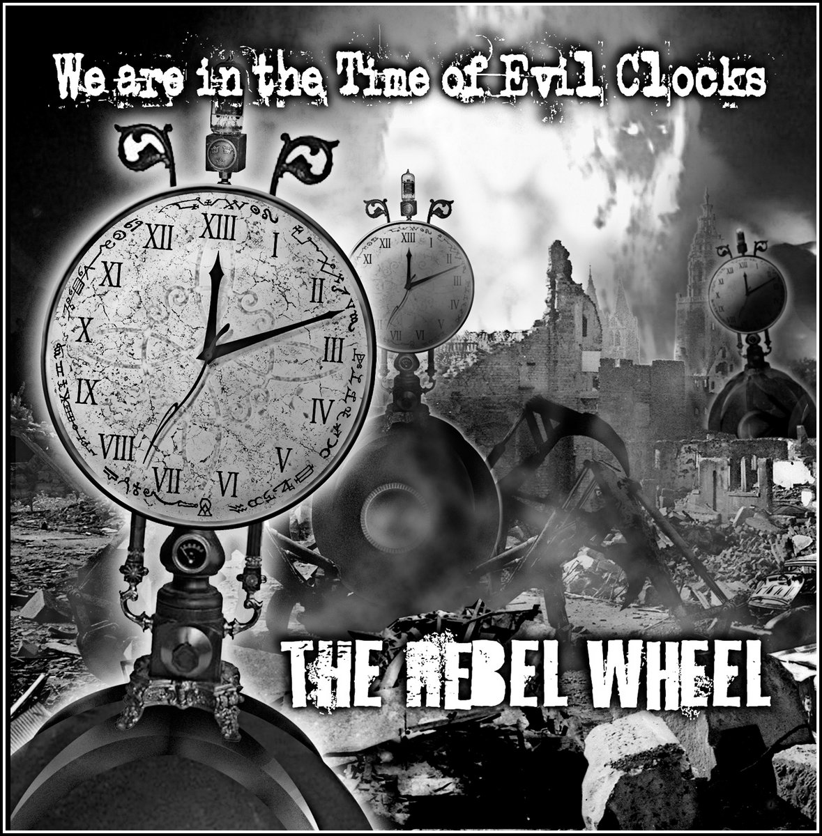 We Are In The Time Of Evil Clocks | The Rebel Wheel