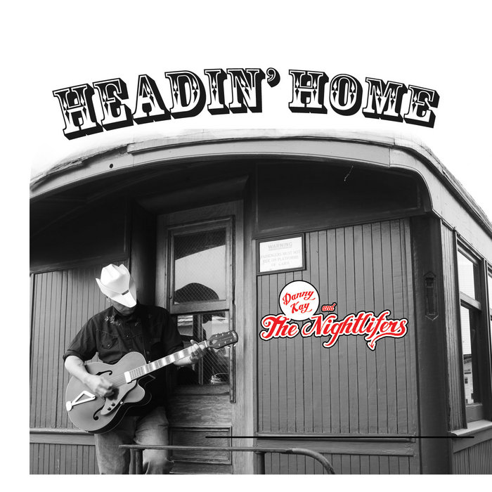 Headin' Home | Danny Kay and The Nightlifers