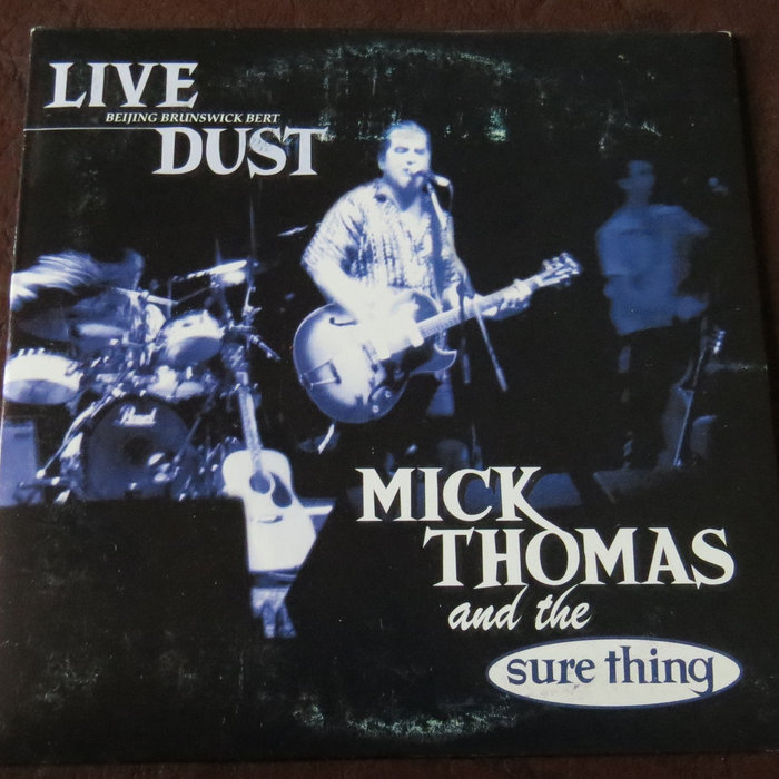 Live Dust | Mick Thomas and The Sure Thing | Mick Thomas