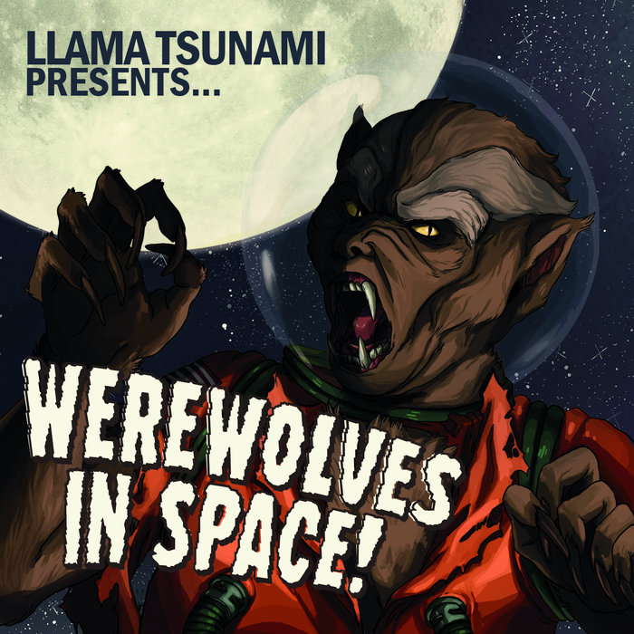Werewolves In Space | Llama Tsunami