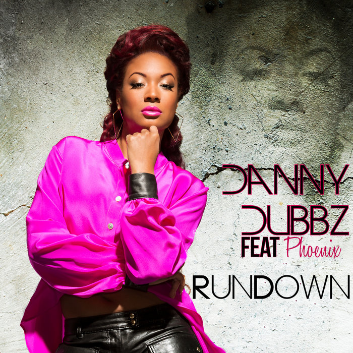 Danny Dubbz Feat Phoenix - RunDown | Danny Dubbz