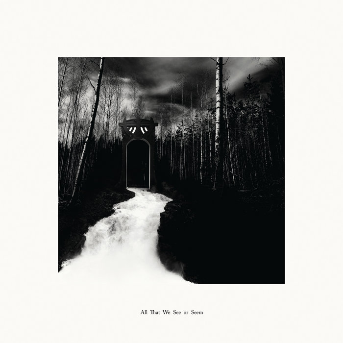 All That We See or Seem | All That We See or Seem