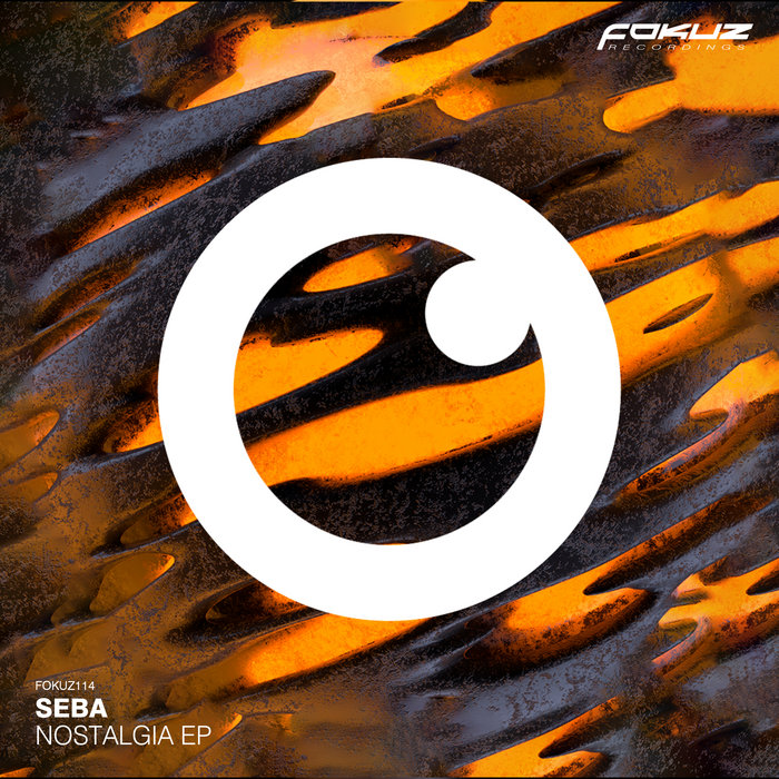 Nostalgia EP | Seba | Fokuz Recordings