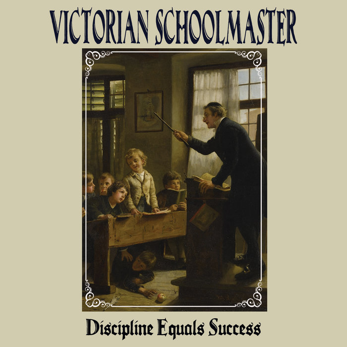 Discipline Equals Success | Victorian Schoolmaster