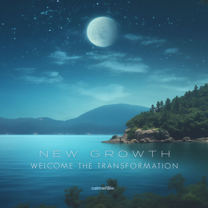 New Growth | Calm Whale